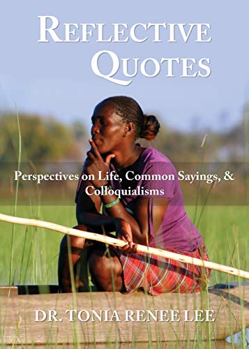 Reflective Quotes: Lee, Dr Tonia Renee: 9781970109351: Amazon.com: Books