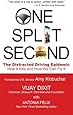 One Split Second: The Distracted Driving Epidemic - How It Kills and How We Can Fix It: Dixit ...