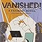 Vanished! (2) (Framed!): Ponti, James: 9781481436342: Books