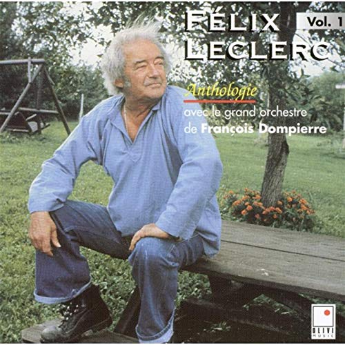 Felix Leclerc, Félix Leclerc - Vol. 1-Anthologie - Amazon.com Music