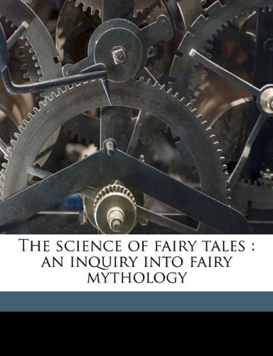 The science of fairy tales: an inquiry into fairy mythology: Hartland ...