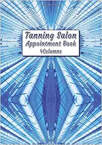 Tanning Salon Appointment Book: 15 minute interval, 4 columns per page ...