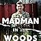 Madman in the Woods: Life Next Door to the Unabomber: Gehring, Jamie ...