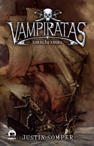 Vampiratas. Coração Negro - Volume 4 PDF Justin Somper