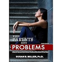 Amazon.com: When Parents Have Problems: A Book for Teens and Older ...