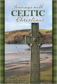 Journeys with Celtic Christians Participant: Rodney Newman ...