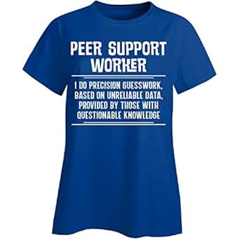 Amazon.com: Peer Support Worker I Do Precision Guesswork - Ladies T ...