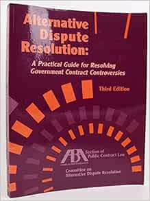 Alternative Dispute Resolution: A Practical Guide for Resolving ...