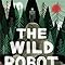 The Wild Robot: Peter Brown: 9780316381994: Amazon.com: Books