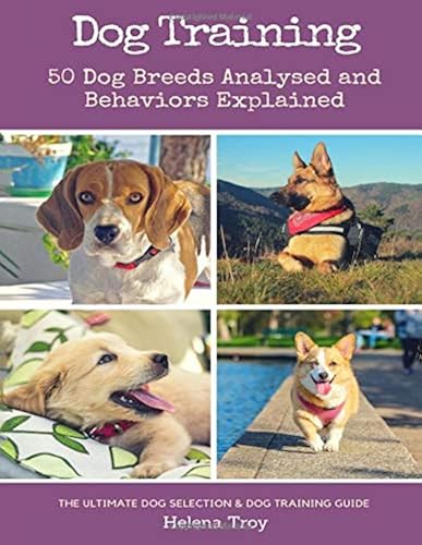 Dog Training: 50 Dog Breeds Analysed and Behaviours Explained - The ...