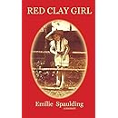 Red Clay Girl: Emilie Spaulding: 9781944393168: Amazon.com: Books
