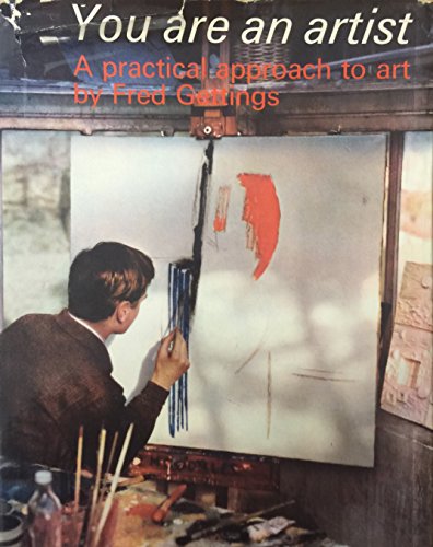 You Are an Artist: a Practical Approach to Art: Fred Gettings ...