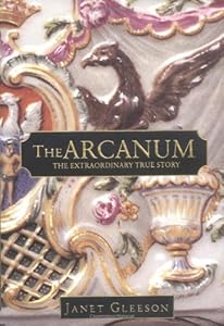 The Arcanum: The Extraordinary True... book by Janet Gleeson