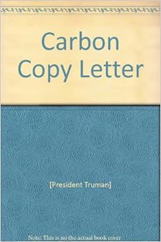 Carbon Copy Letter: [President Truman]: Amazon.com: Books
