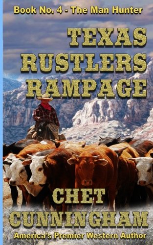 Texas Rustlers Rampage (The Man Hunter): Cunningham, Chet ...