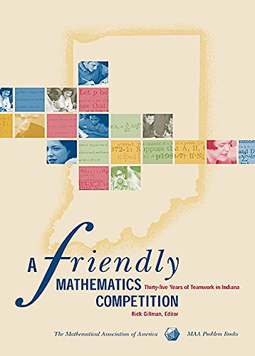 A Friendly Mathematics Competition (Maa Problem Books Series) by Rick ...