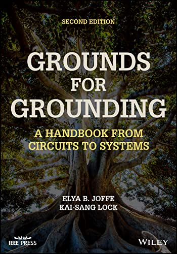 Grounds for Grounding: A Handbook from Circuits to Systems: Joffe, Elya ...