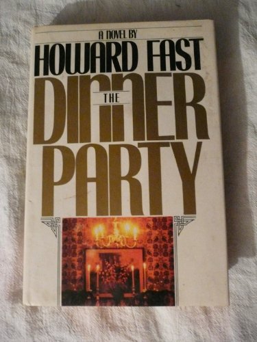 The Dinner Party: Fast, Howard: 9780395430354: Amazon.com: Books