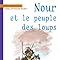 Amazon.fr - Nour et le peuple des loups - Michel Piquemal, Emmanuel ...