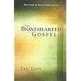 The Bravehearted Gospel: The Truth Is Worth Fighting For: Ludy, Eric ...