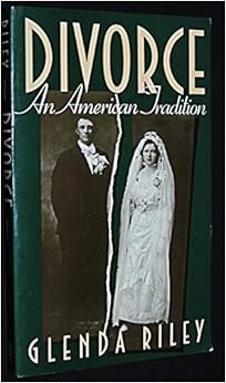 Amazon.com: Divorce: An American Tradition: 9780195079128: Riley ...