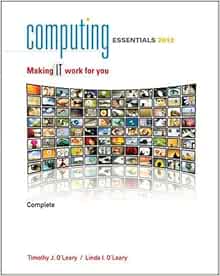 Computing Essentials Complete 2012: Making It Work for You (The O'leary ...