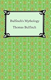 Bulfinch's Mythology - All Three Volumes - The Age of Fable, The Age of ...