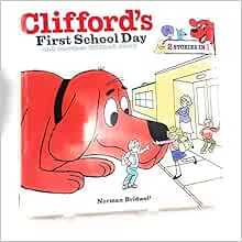 Clifford's First School Day and Another Clifford Story (2 Stories in 1 ...