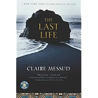 The Last Life: A Novel: Messud, Claire: 9780156011655: Amazon.com: Books