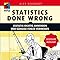 Statistics Done Wrong: Statistik richtig anwenden und gängige Fehler ...