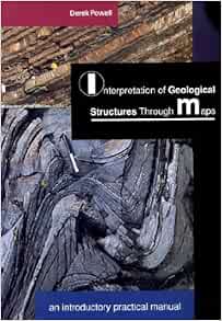 Interpretation of Geological Structures Through Maps: An Introductory Practical Manual: Powell ...