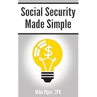 Social Security Made Simple: Social Security Retirement Benefits and ...