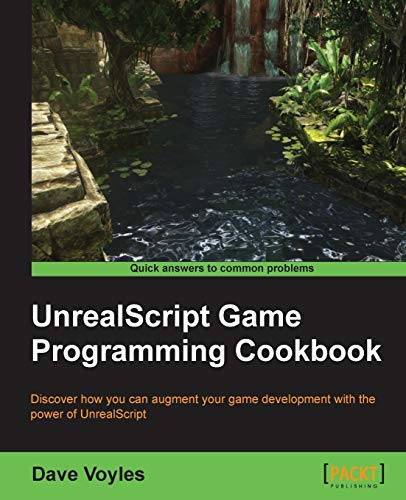 UnrealScript Game Programming Cookbook: Voyles, Dave: 9781849695565 ...