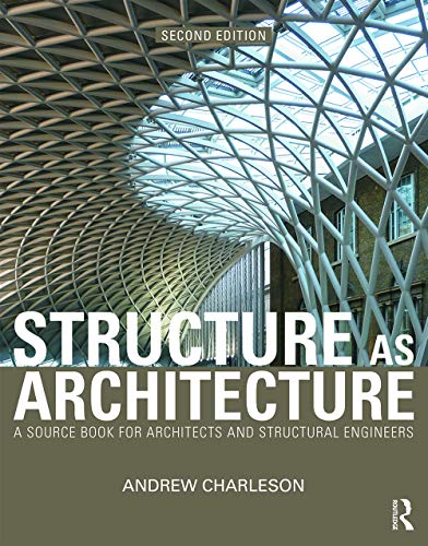 Structure As Architecture: A Source Book for Architects and Structural ...