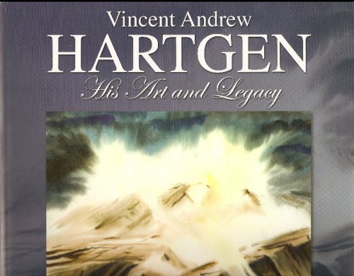 Vincent Andrew Hartgen: His Art and Legacy: Little, Carl, Hartgen ...