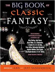 The Big Book of Classic Fantasy: Vandermeer, Ann, VanderMeer, Jeff ...