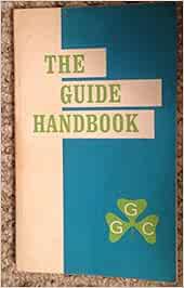 THE GUIDE HANDBOOK - Girl Guides of Canada: 9780919220003: Books ...