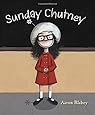 Sunday Chutney: Aaron Blabey: 9781590785973: Amazon.com: Books