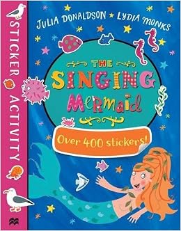 The Singing Mermaid Sticker Book: Amazon.co.uk: Julia Donaldson, Lydia ...