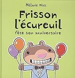 Amazon.fr - Frisson l'écureuil - Mélanie Watt - Livres