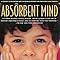The Absorbent Mind: A Classic in Education and Child Development for ...