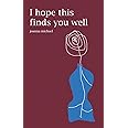 I hope this finds you well by michael, joanna