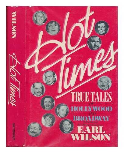 Hot Times: True Tales of Hollywood and Broadway: Wilson, Earl ...