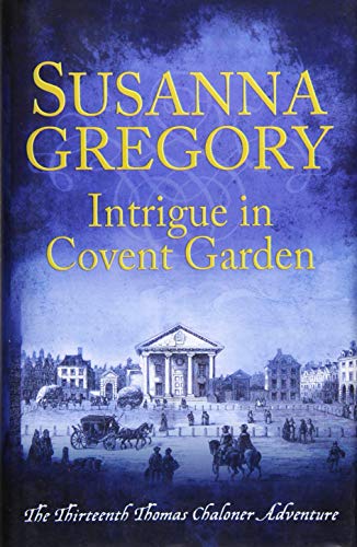 Intrigue in Covent Garden: The Thirteenth Thomas Chaloner Adventure ...