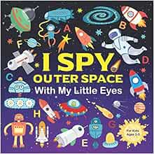 I Spy Outer Space With My Little Eyes: Children's I Spy Hidden Objects ...
