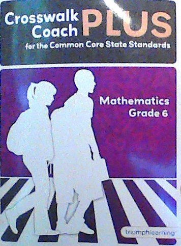 Crosswalk Coach Plus for the Common Core State Standards: Mathematics ...