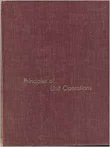 Principles of Unit Operations: Alan S. Foust, et al.: 9780471268963 ...
