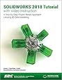 SOLIDWORKS 2018 Tutorial with Video Instruction: David Planchard ...