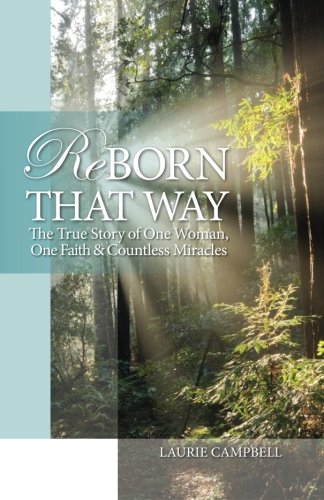 Reborn That Way: Campbell, Laurie: 9780615806341: Amazon.com: Books