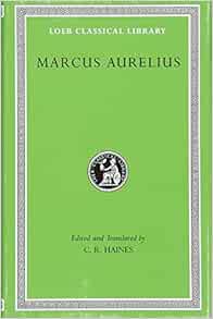 Amazon.com: Marcus Aurelius (Loeb Classical Library): 9780674990647 ...